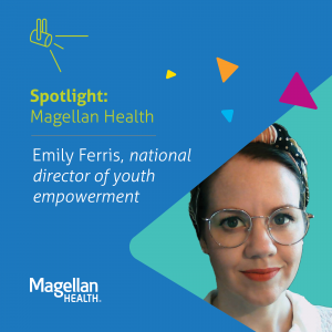 Spotlight Magellan Health: Emily Ferris | Magellan Health Insights